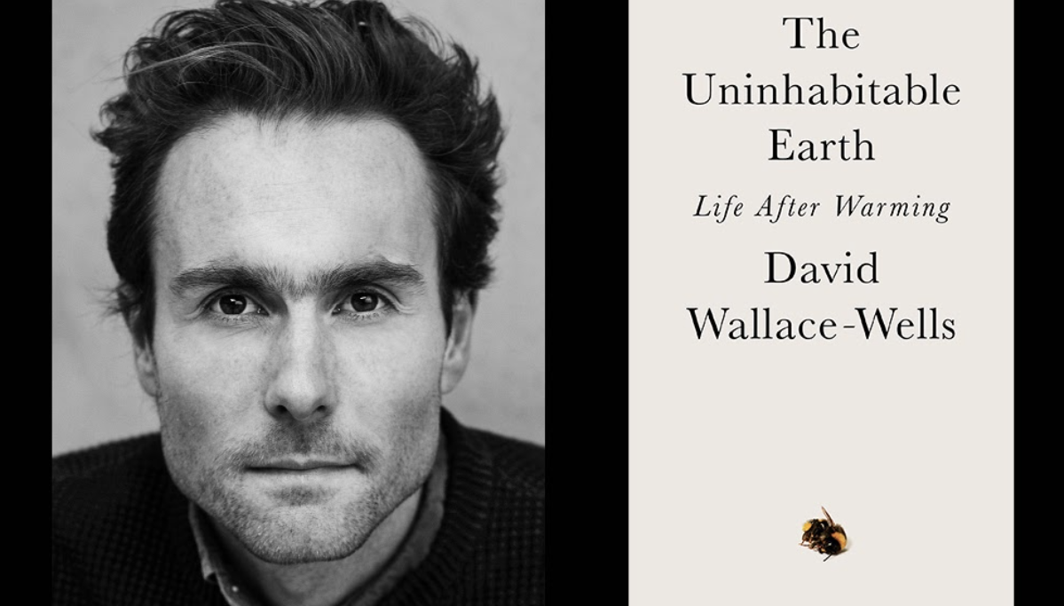 The Uninhabitable Earth Author David Wallace Wells To Give Feb 16